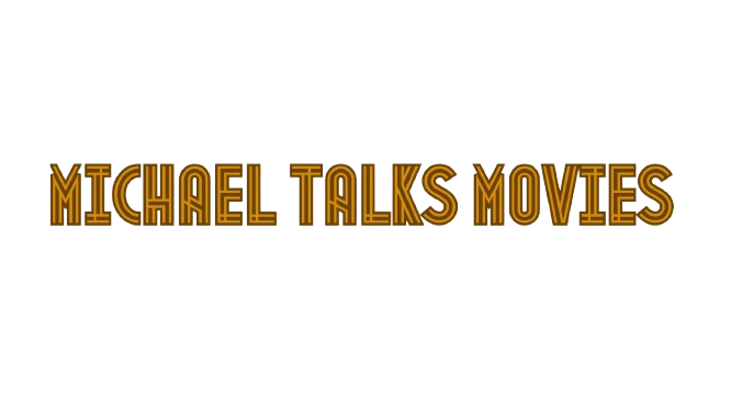 Michael Talks Movies